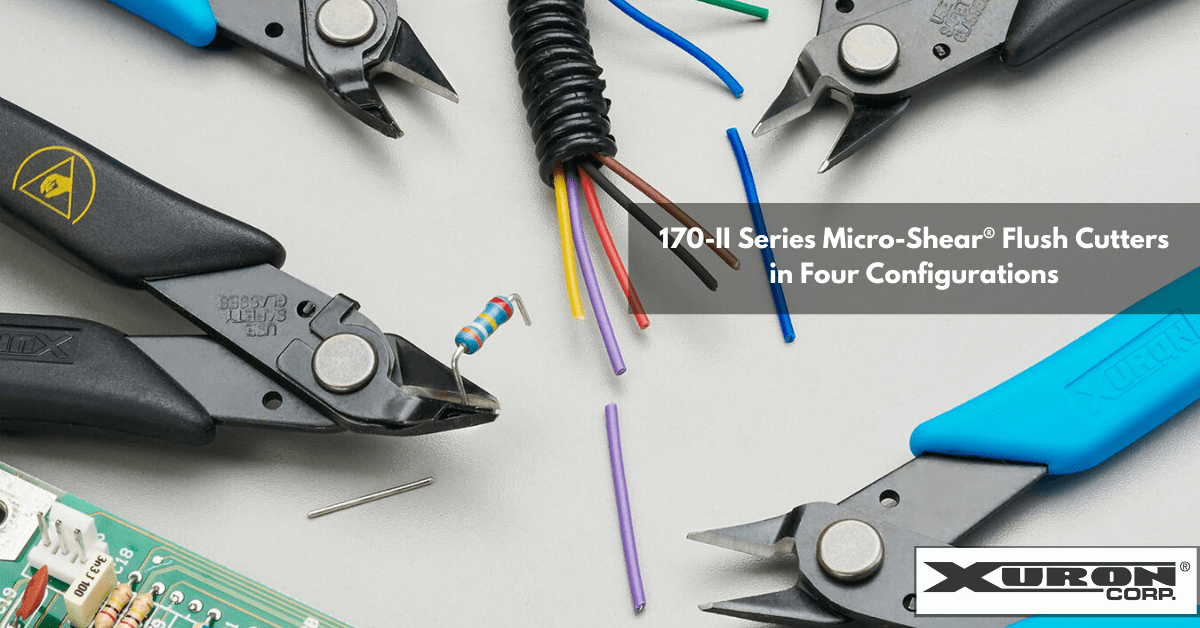 170-II Series Micro-Shear® Flush Cutters in Four Configurations - The Xuron® Tool Blog